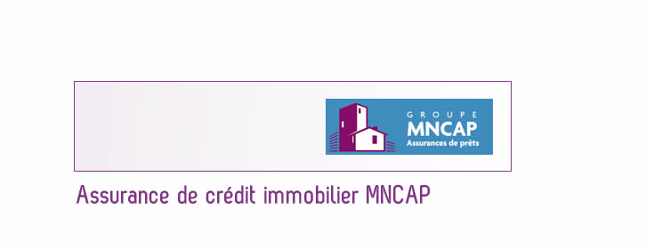 Découvrez l'offre d'Assurance prêt MNCAP et ses avantages